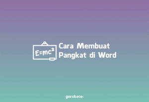 Cara Membuat Pangkat di Word – gurukece.com